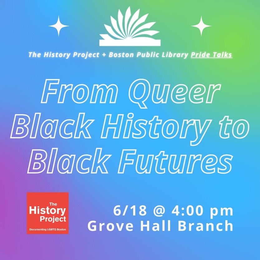 From Queer Black History to Black Futures with the Boston Public ... From Queer Black History to Black Futures with the Boston Public ...